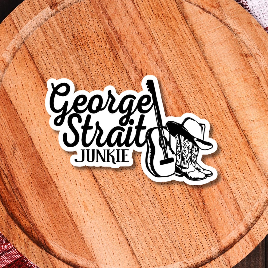 George Strait Junkie Sticker, Country Music Fan Sticker, Western Theme ...