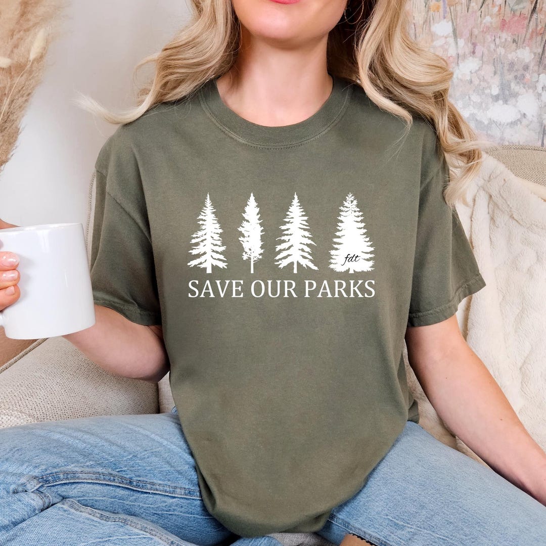 Comfort Colors Save Our Parks Shirt Forest Parks Shirt Protect Our ...