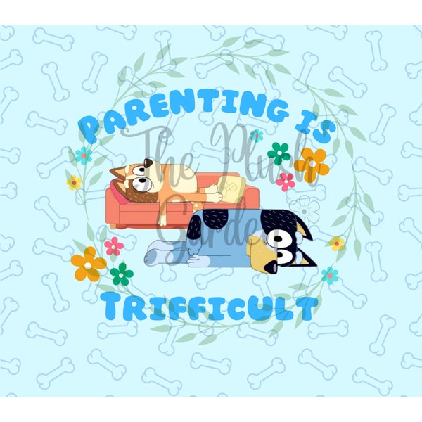 Bluey Parenting is Trifficult - Etsy