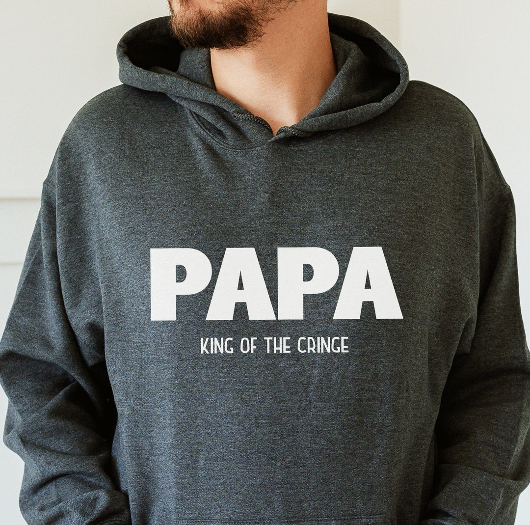 Papa King of the Cringe Hoodie, Funny Dad Sweatshirt, Cozy Heather ...