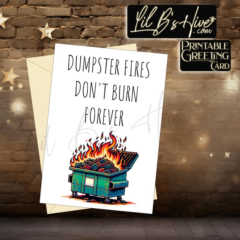 Motivational Dumpster Fire Printable Card, Instant Download, You Got ...