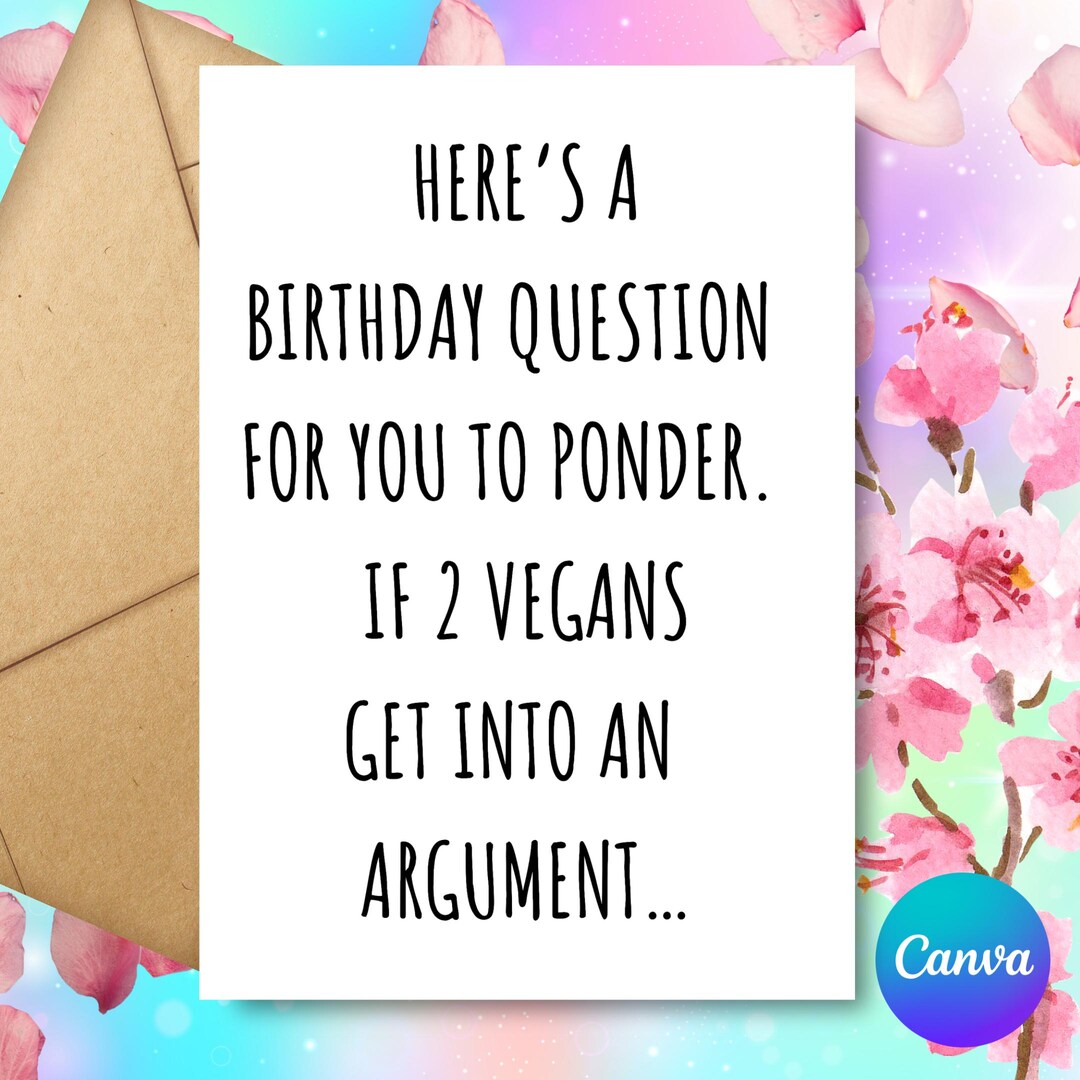 Funny Vegan Birthday Card Template | Vegan Argument Joke | Editable ...