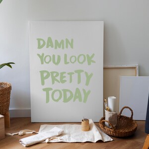 Damn You Look Pretty Today Quote Poster, Trendy Aesthetic Wall Art ...