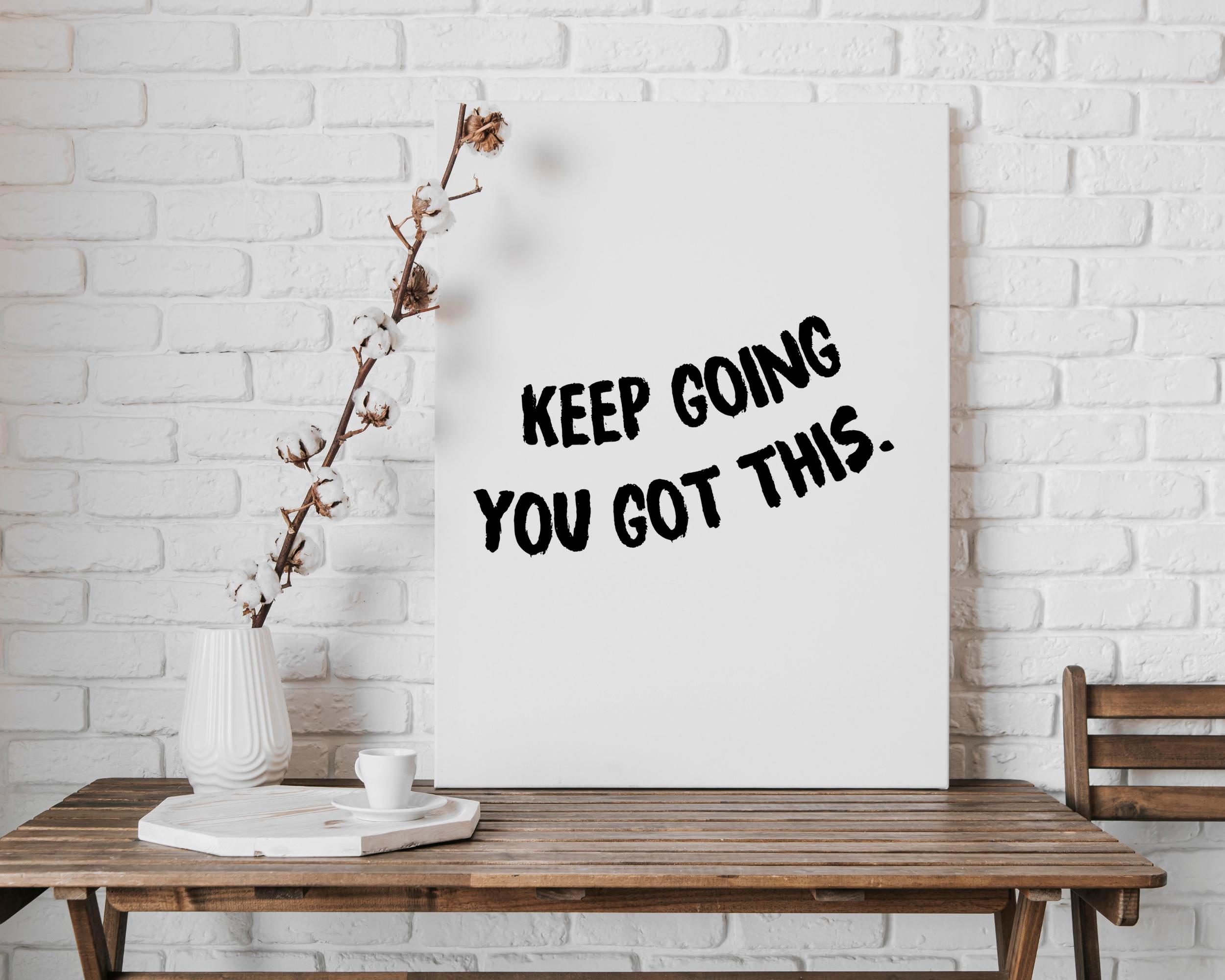 KEEP Going You Got This, Quote Print Wall Art Wall Decor, BLACK Print ...