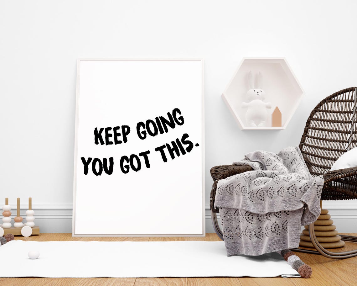 KEEP Going You Got This, Quote Print Wall Art Wall Decor, BLACK Print ...