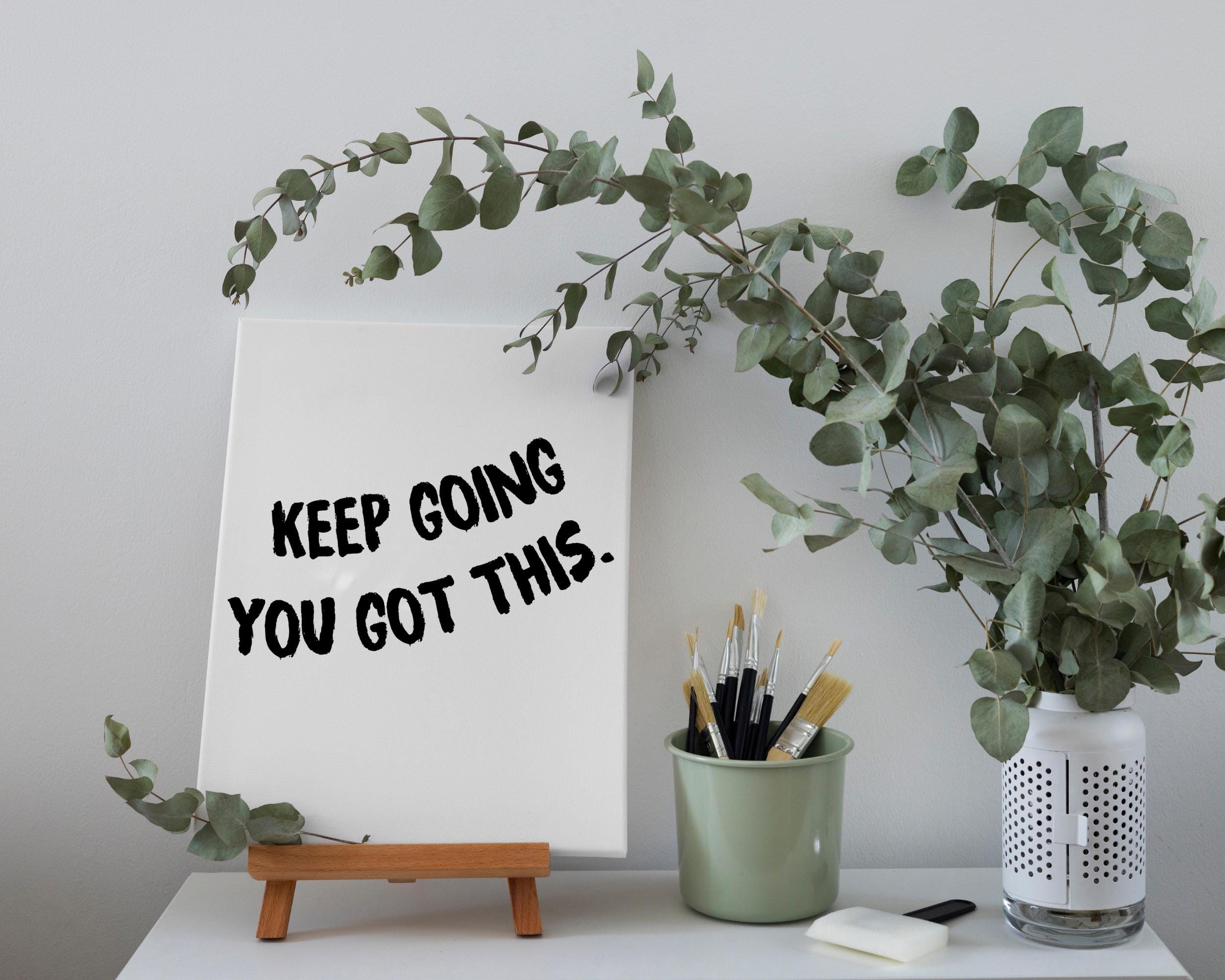 KEEP Going You Got This, Quote Print Wall Art Wall Decor, BLACK Print ...