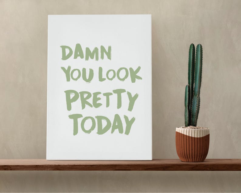 Damn You Look Pretty Today Quote Poster, Trendy Aesthetic Wall Art ...