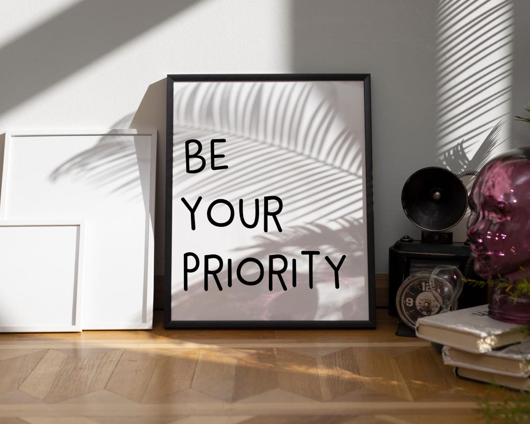 BE YOUR PRIORITY Mental Health Poster, Wall Art, Motivational Office ...