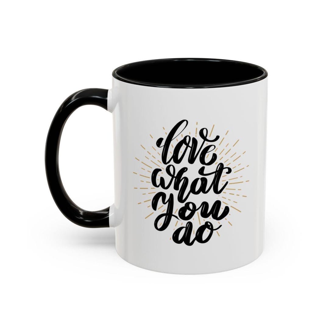 Inspirational Love What You Do Coffee Mug, Motivational Mug for Home ...