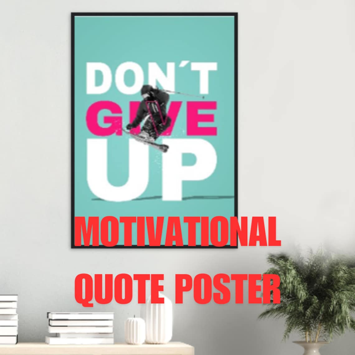 Motivational Quote Poster Inspirational Gift Wall Art Artwork Don't ...
