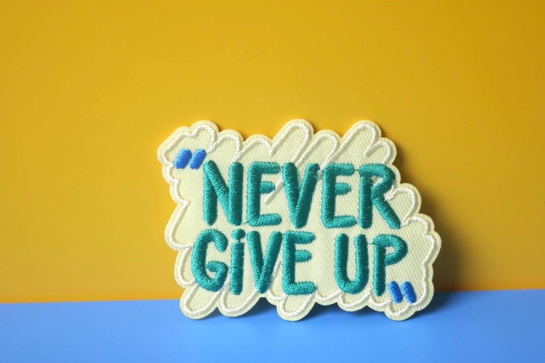 Never Give up Inspirational Quote Motivational Iron on Patch ...