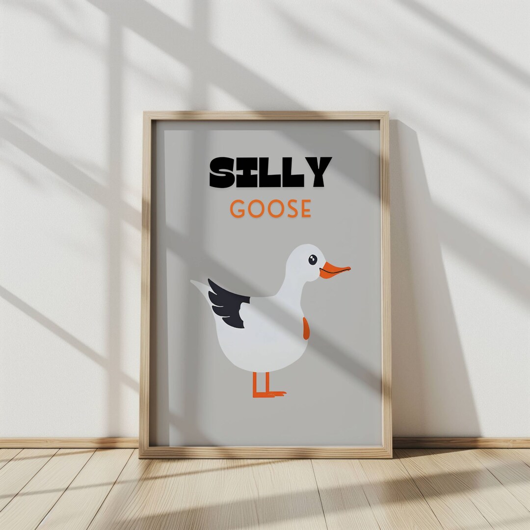 Silly Goose, Funny Wall Art, Home Decor, Cute Goose Poster, Farm Animal ...