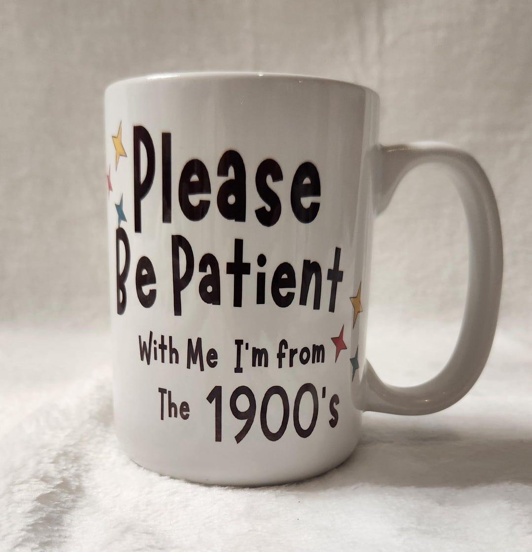 Retro 90's 1900's Coffee Mug, Old People Humor, 90's Baby, Friend Mug ...