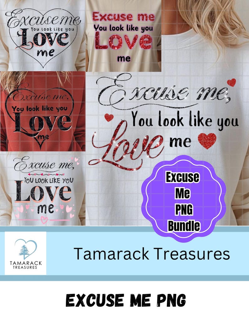Excuse Me You Look Like You Love Me Png Excuse Me You Love Me Svg ...
