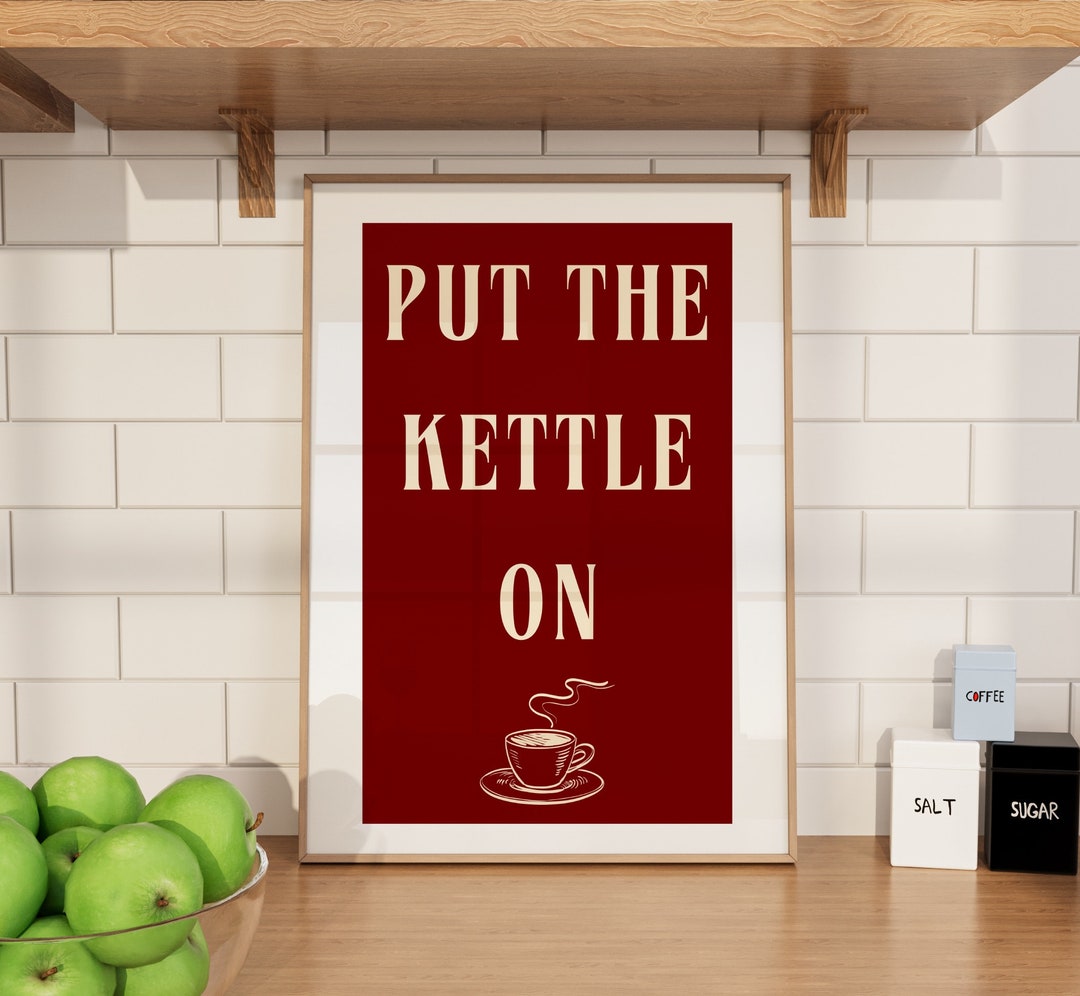 Put the Kettle on Kitchen Wall Art, Digital Wall Print, Aesthetic ...