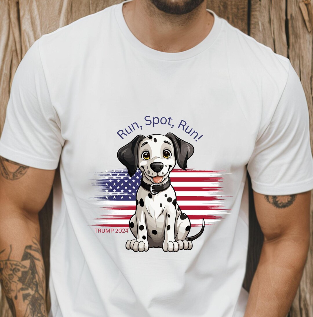 Run Spot Run Trump 2024 Patriotic Shirt, Trump Shirt, Election Tee ...