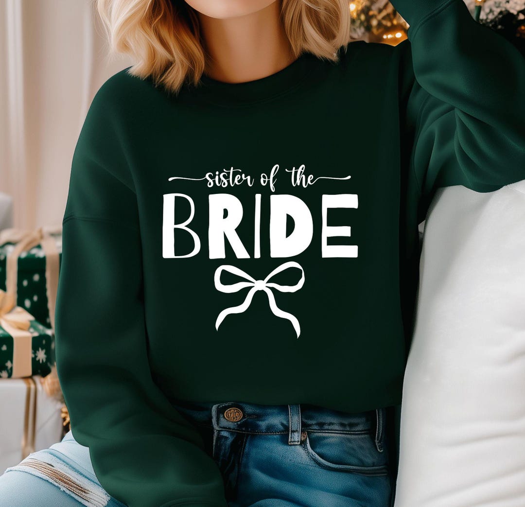 Bridal Party Sweatshirt, Sister of Bride Gift, Team Bride Sweatshirt ...