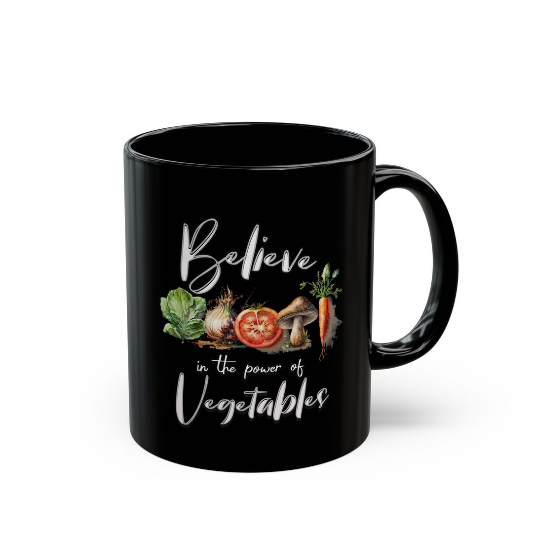 The Power of Vegetables Black Mug, Ceramic 11 Oz Mug, Gift for Vegan ...