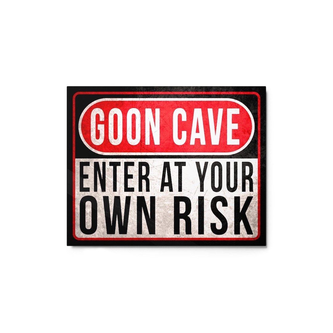 Goon Cave Enter at Your Own Risk - Metal Prints - Etsy