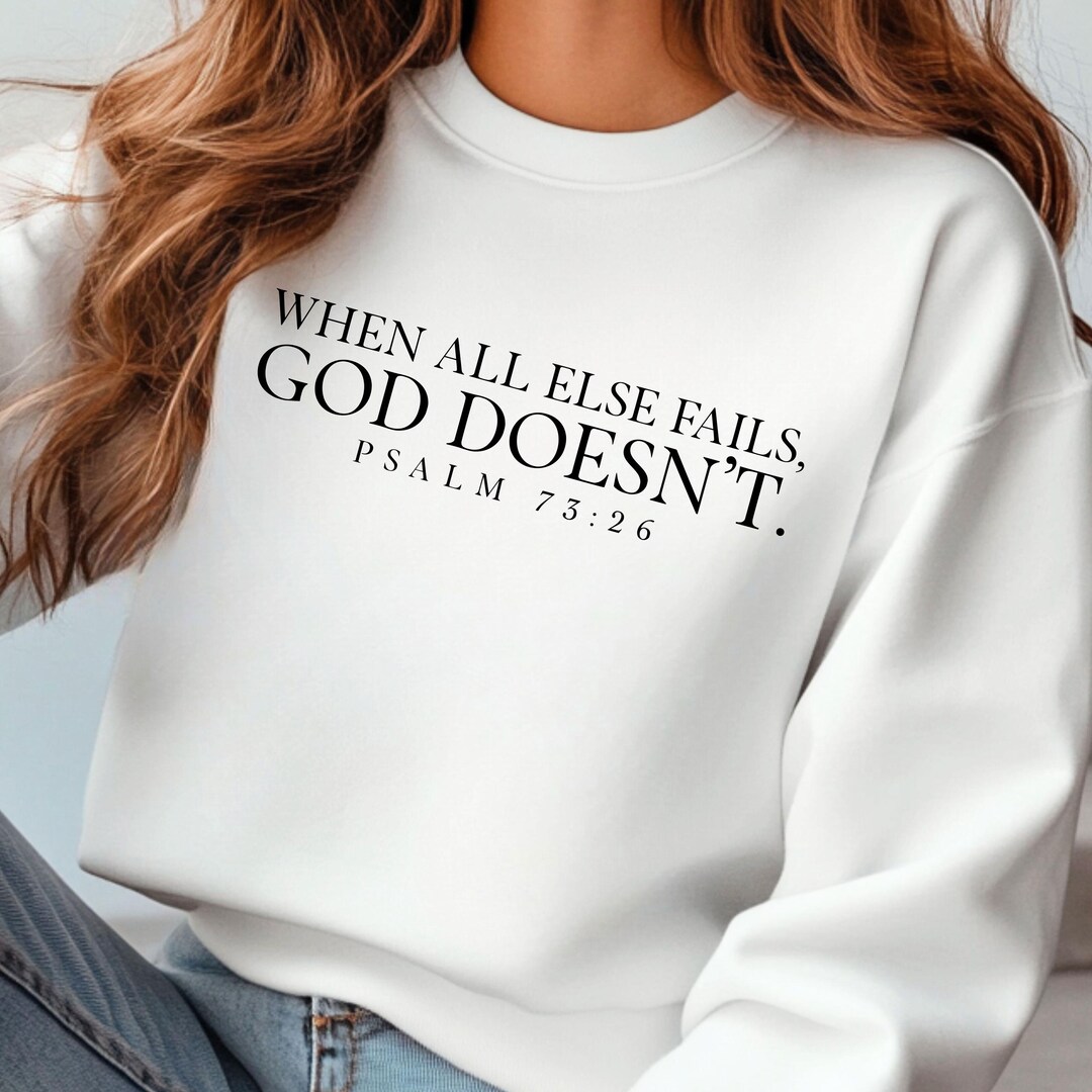 When All Else Fails God Doesn't Shirt, Psalms 73:26 Shirt, Religious ...