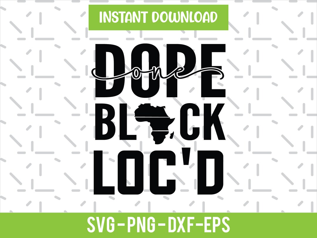 Dope Black and Loc'd Svg, Locs Shirt Svg, Natural Hair Svg, Loc Vibes ...