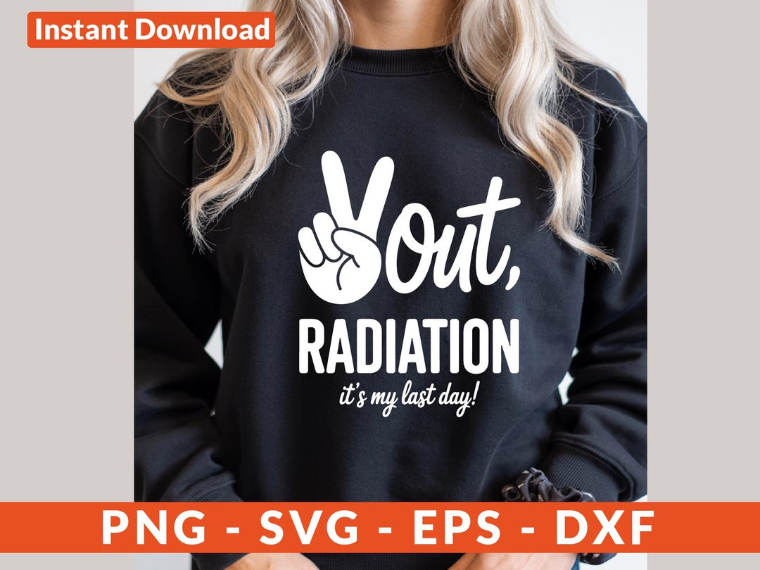 Cancer SVG Peace Out Radiation Png Instant Download. Last Day of ...