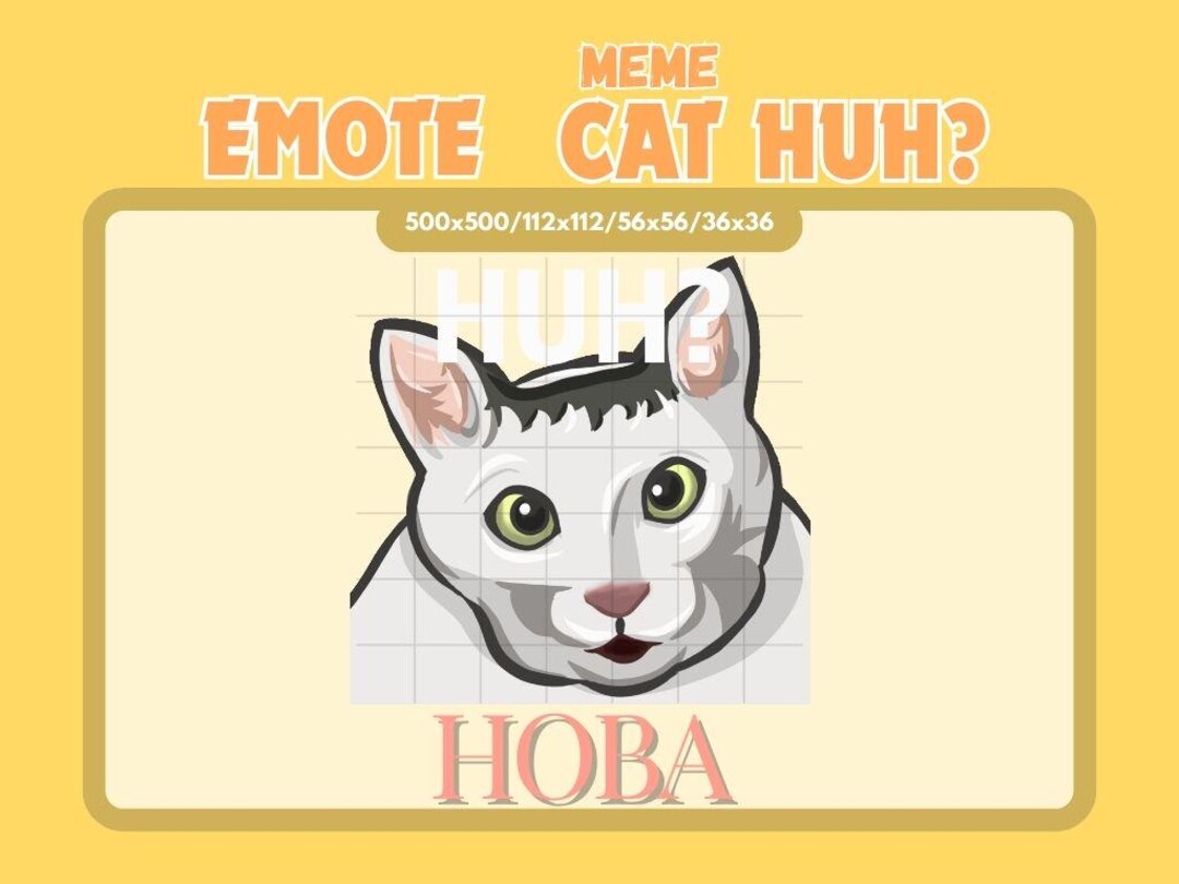 CAT HUH? MEME Emote for ( Twitch, Discord , Youtube , Streaming ...