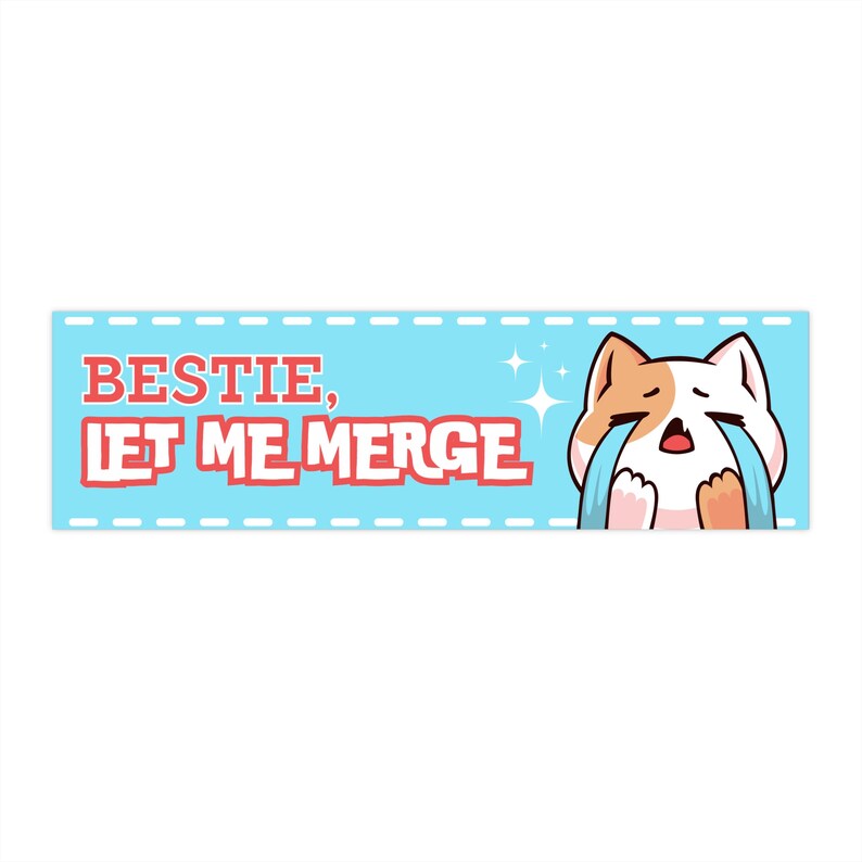 Bestie, Let Me Merge - Crying Kitty - Kawaii - Bumper Stickers - Etsy