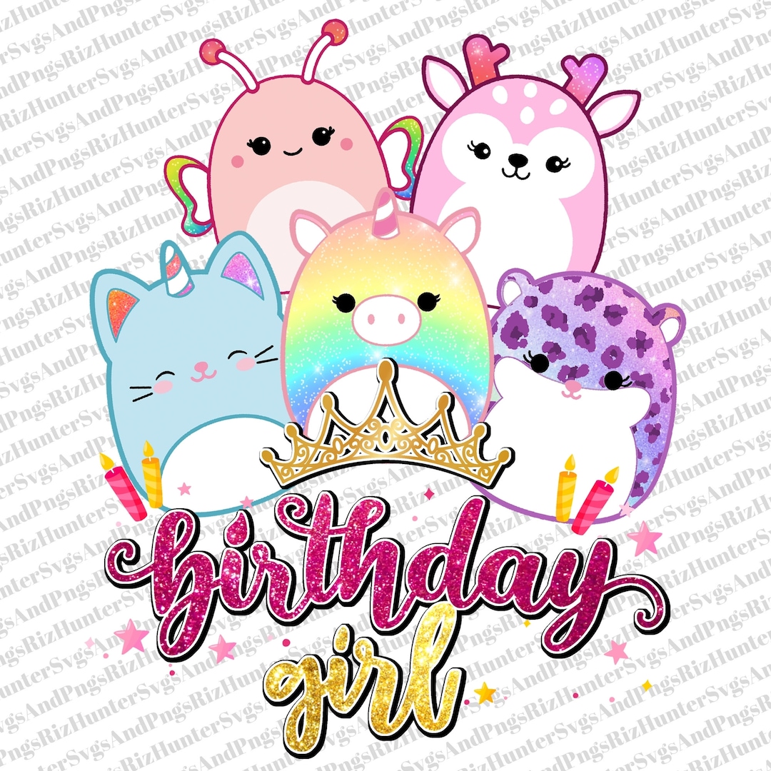 Squishmallow Birthday Girl PNG, Princess Sublimation (digital Download ...