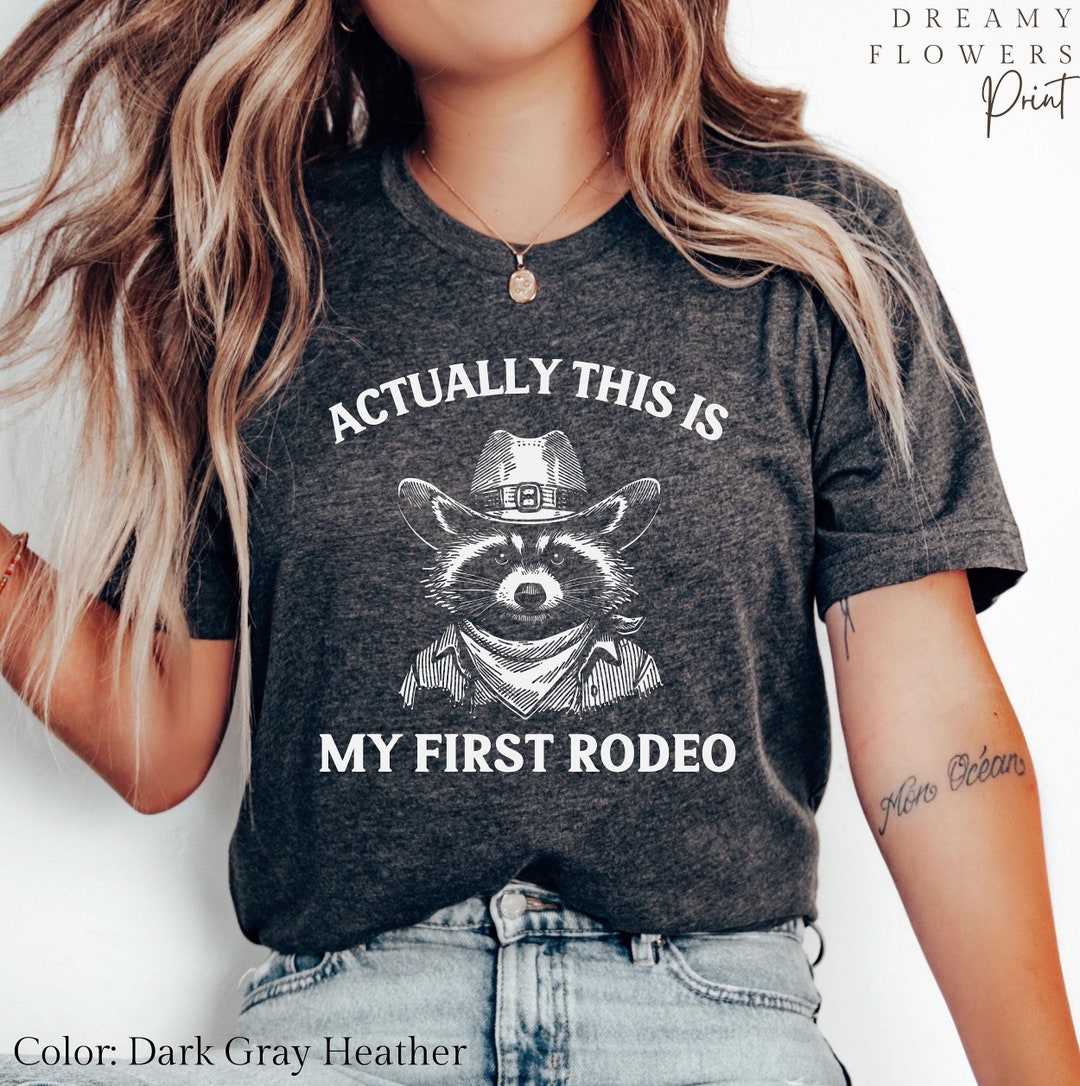 Raccoon Shirt, Actually This is My First Rodeo Shirt, Retro 90s Graphic ...