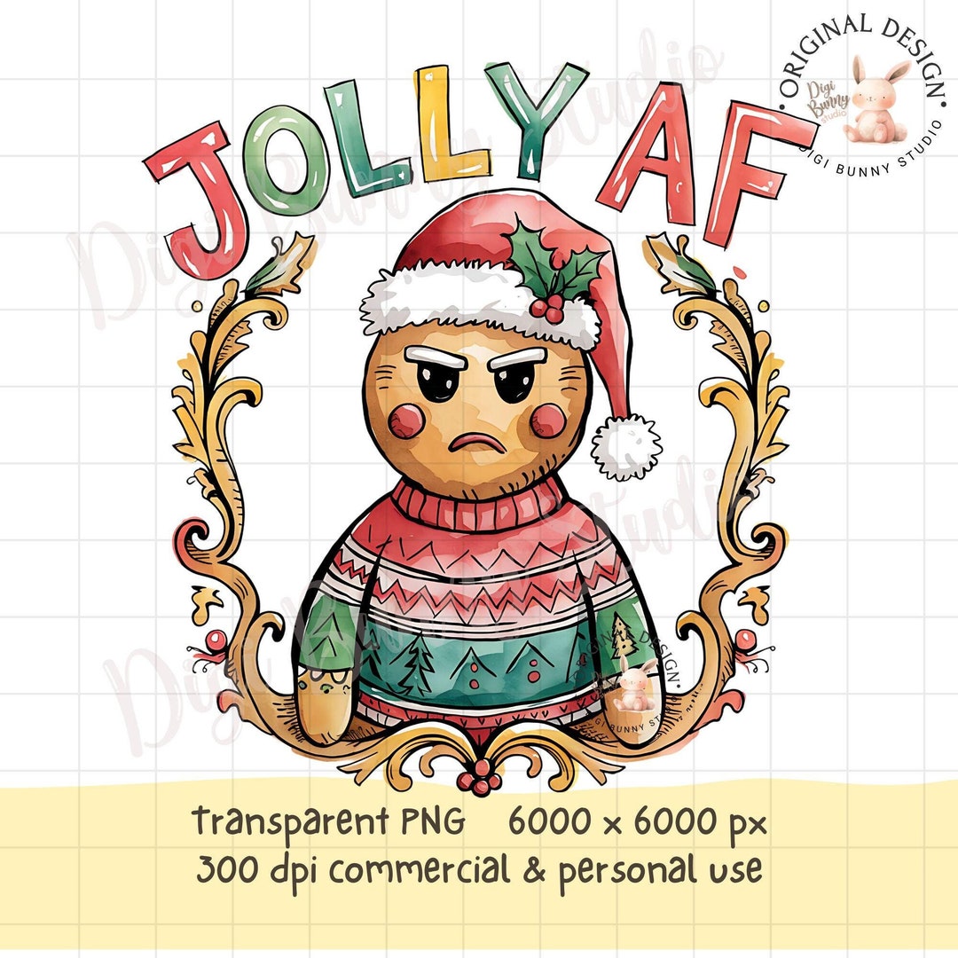 Jolly AF Gingerbread Man Png Sarcastic Shirt Design Funny Christmas ...
