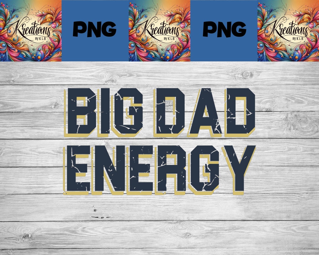 Big Dad Energy Png digital Download Only - Etsy