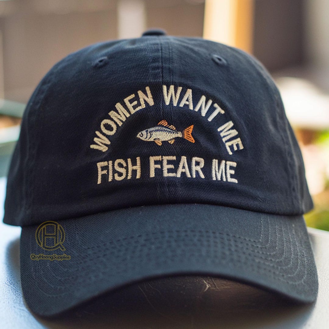 Women Want Me Fish Fear Me Embroidered Hat, Father Day Embroidered Hat ...