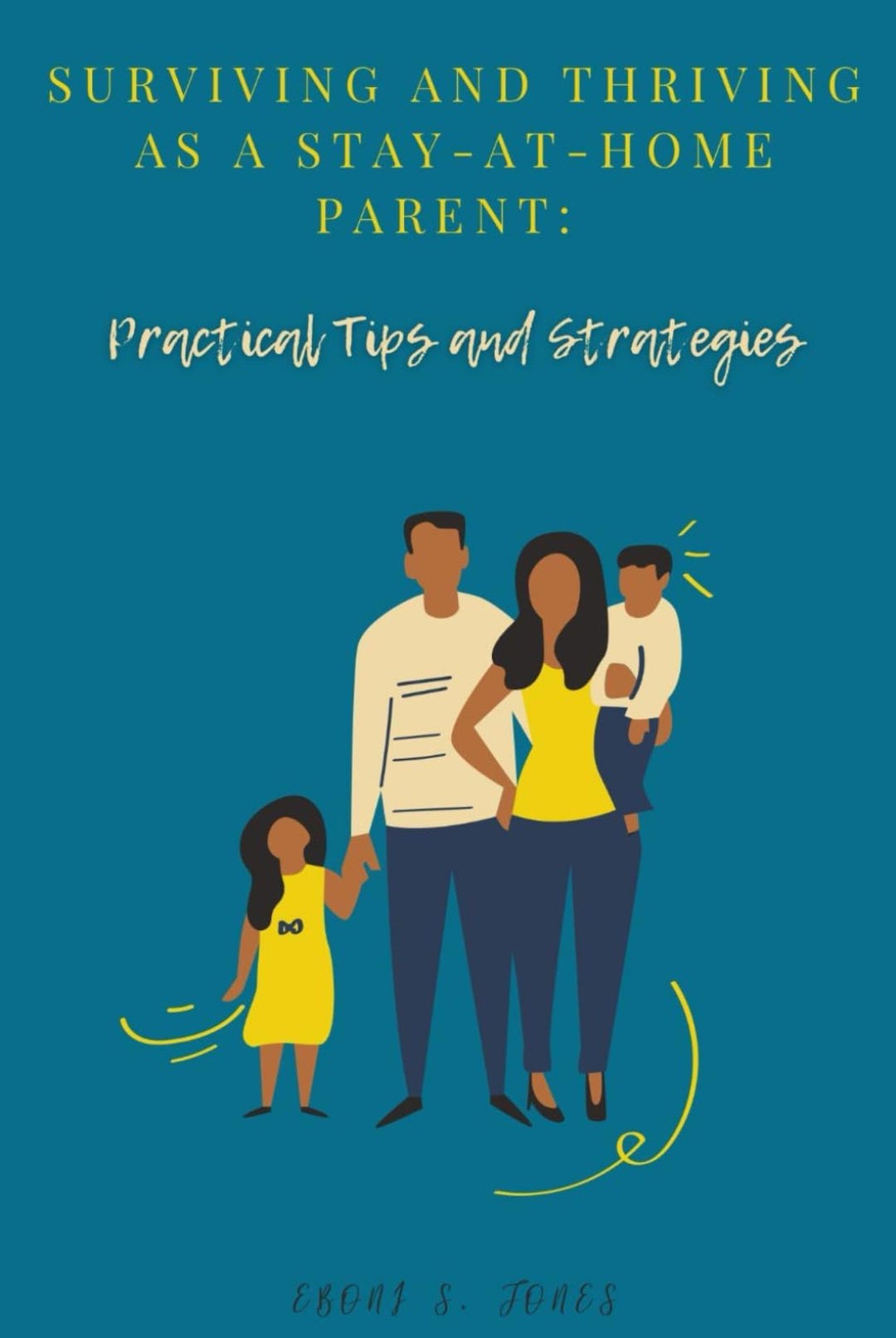 Surviving and Thriving as a Stay-at-home Parent: Practical Tips and ...