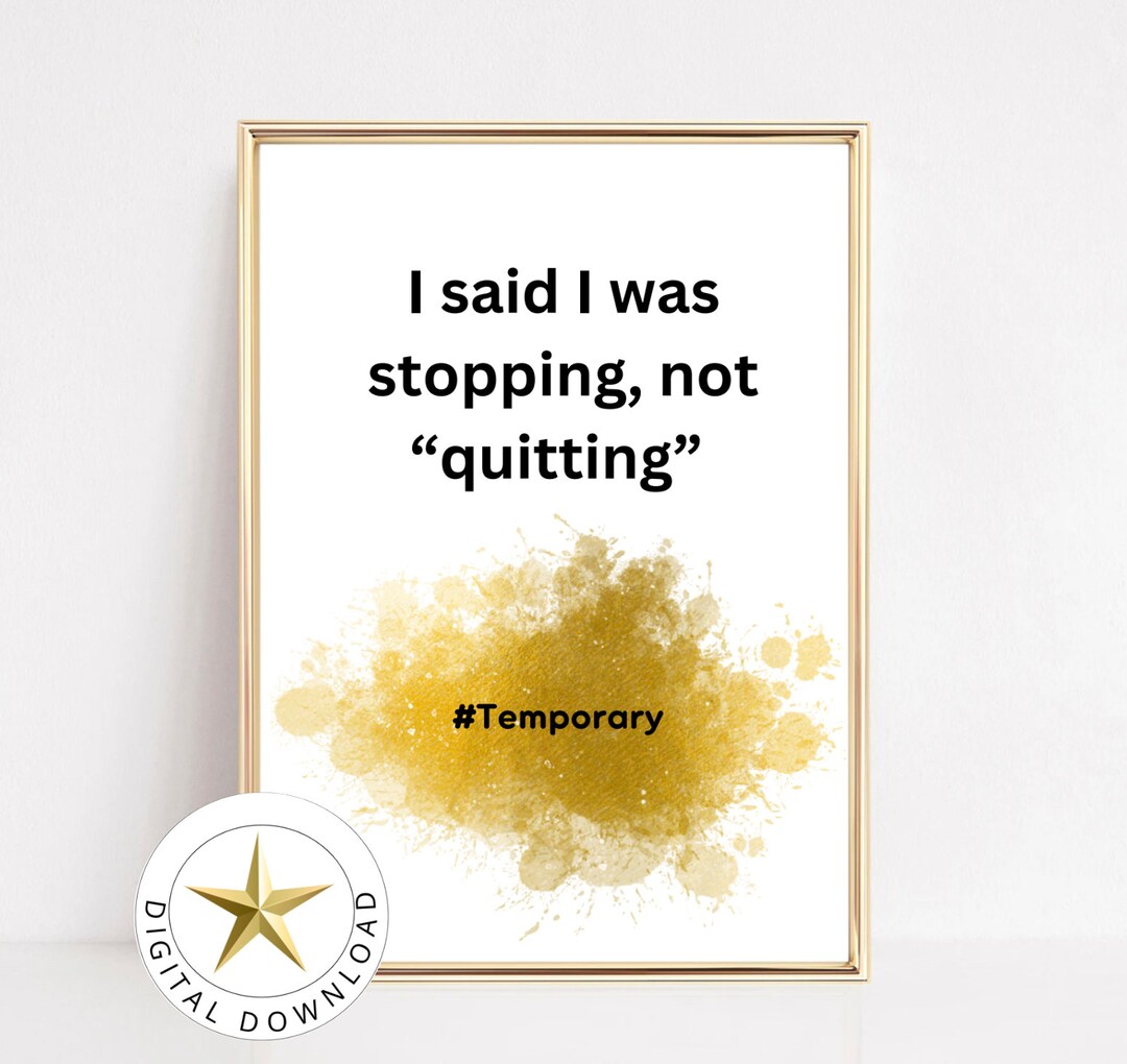 Not Quitting Funny Printable Wall Art | Funny Home Office Decor ...