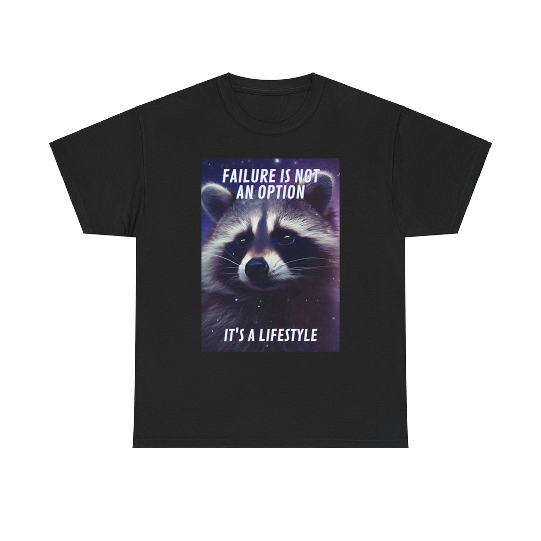 Failure is Not an Option Meme Raccoon Unisex Heavy Cotton Tee - Etsy