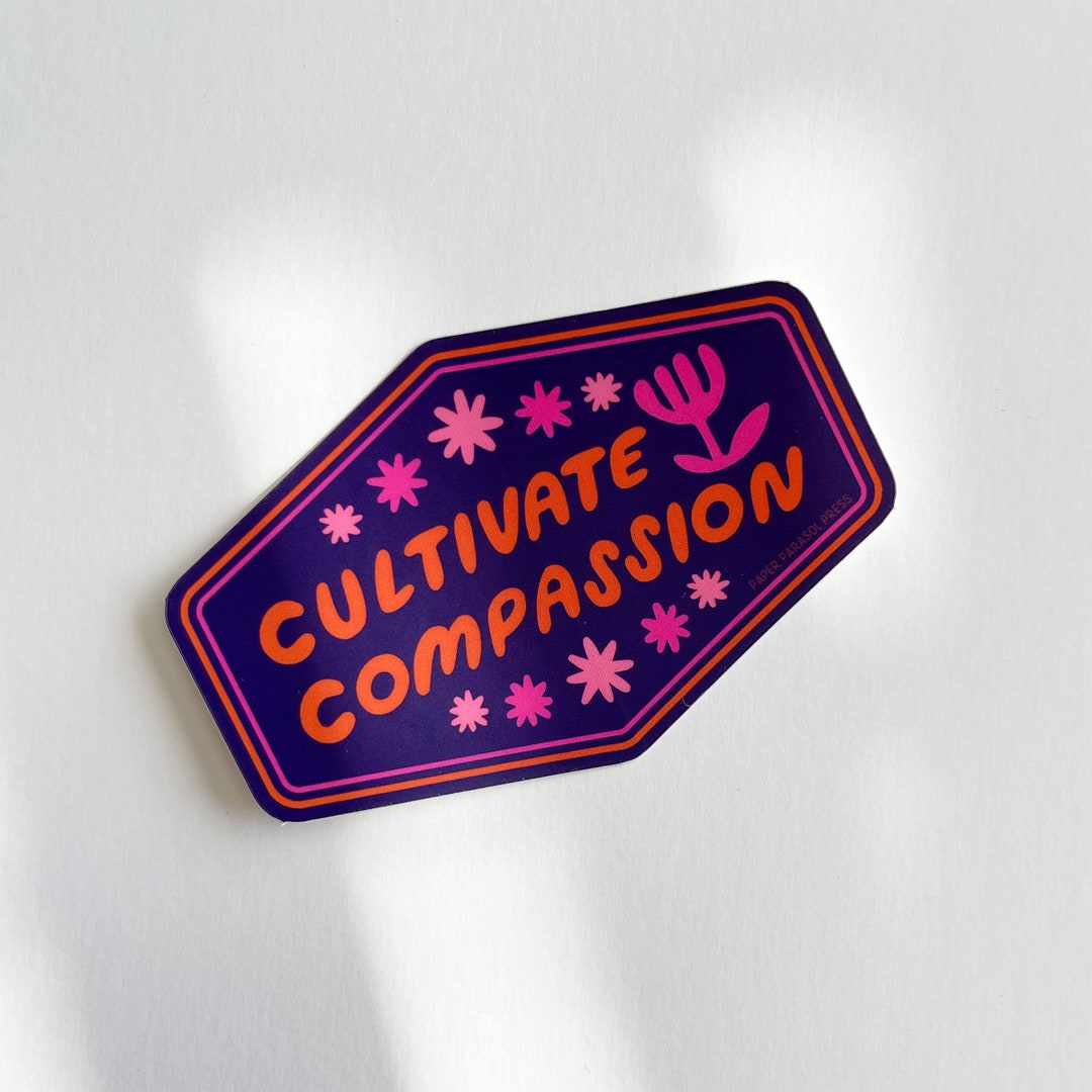 Cultivate Compassion Sticker, Decal for Water Bottle, Laptop Sticker ...