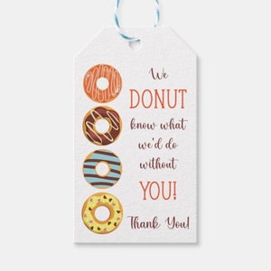 We Donut Know What We'd Do Without You! Thank You Gift Tag Printable ...