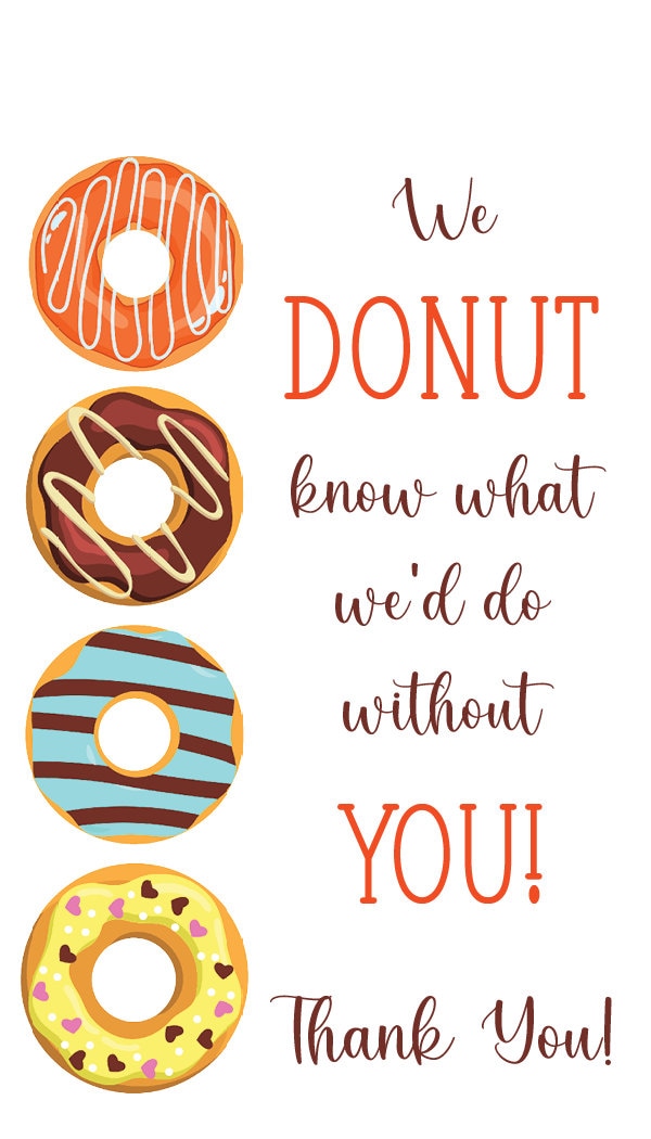 We Donut Know What We'd Do Without You! Thank You Gift Tag Printable ...