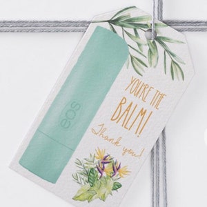 You're the Balm! Thank You Lip Balm Gift Tag Printable, Appreciation ...