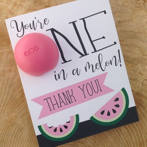 You're One in a Melon! Printable Thank You Cards for EOS Lip Balm ...