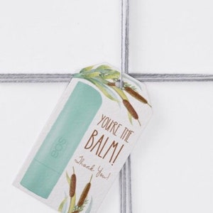 You're the Balm! Thank You Lip Balm Gift Tag Printable, Appreciation ...