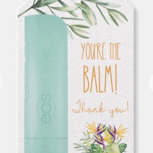 You're the Balm! Thank You Lip Balm Gift Tag Printable, Appreciation ...