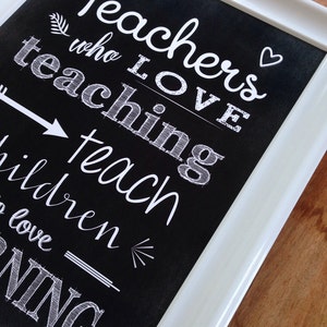 Teachers Who Love Teaching Teach Children to Love Learning, 5"x7 ...