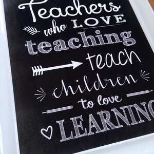 Teachers Who Love Teaching Teach Children to Love Learning, 5"x7 ...