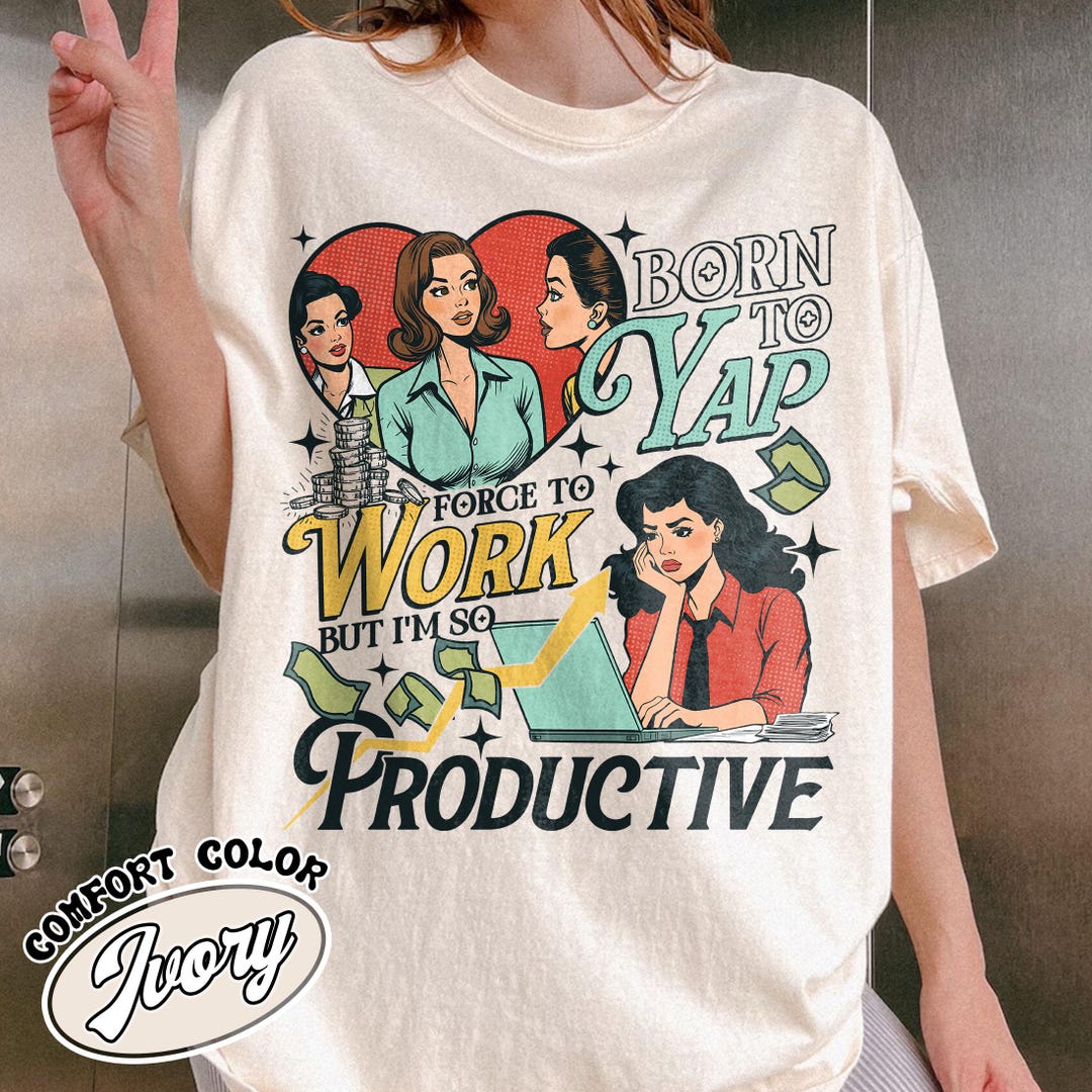 Born to Yap Shirt, Born to Yap Forced to Work Shirt, Born to Yap Forced to Work, Born to Yap T ...
