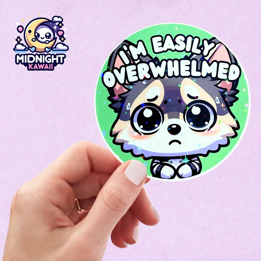 Sticker I'm Easily Overwhelmed, Holographic Sticker, Cute Sticker ...
