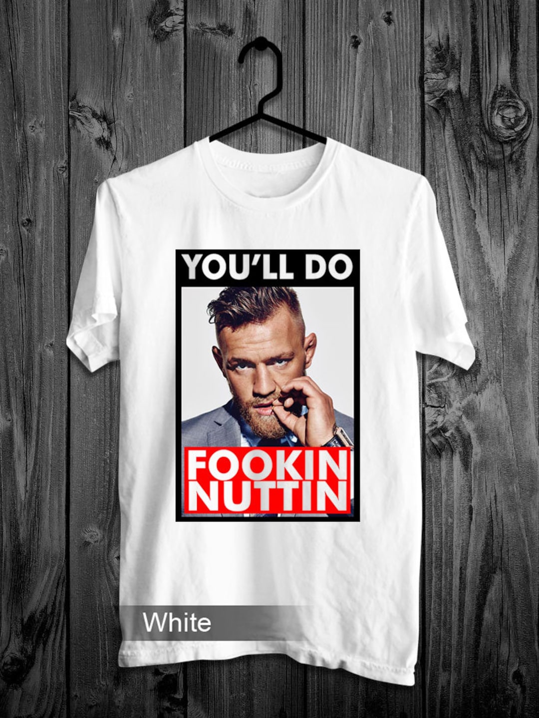 Conor Mcgregor T-shirt, You_ll Do Fookin Nuttin Notorious Fighter Top ...