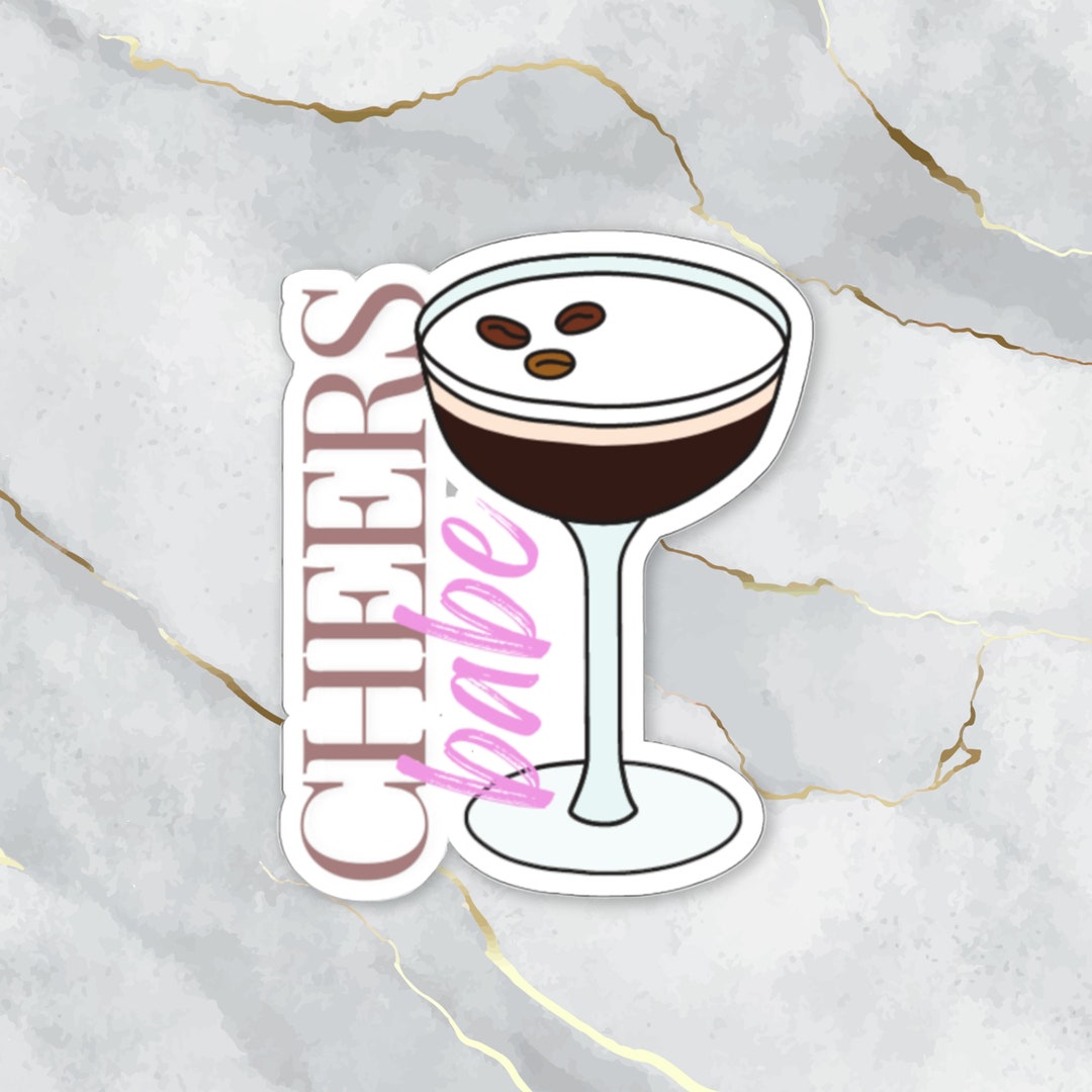 Espresso Martini Sticker | Cheers Babe Martini Friendship Gift | Cute ...