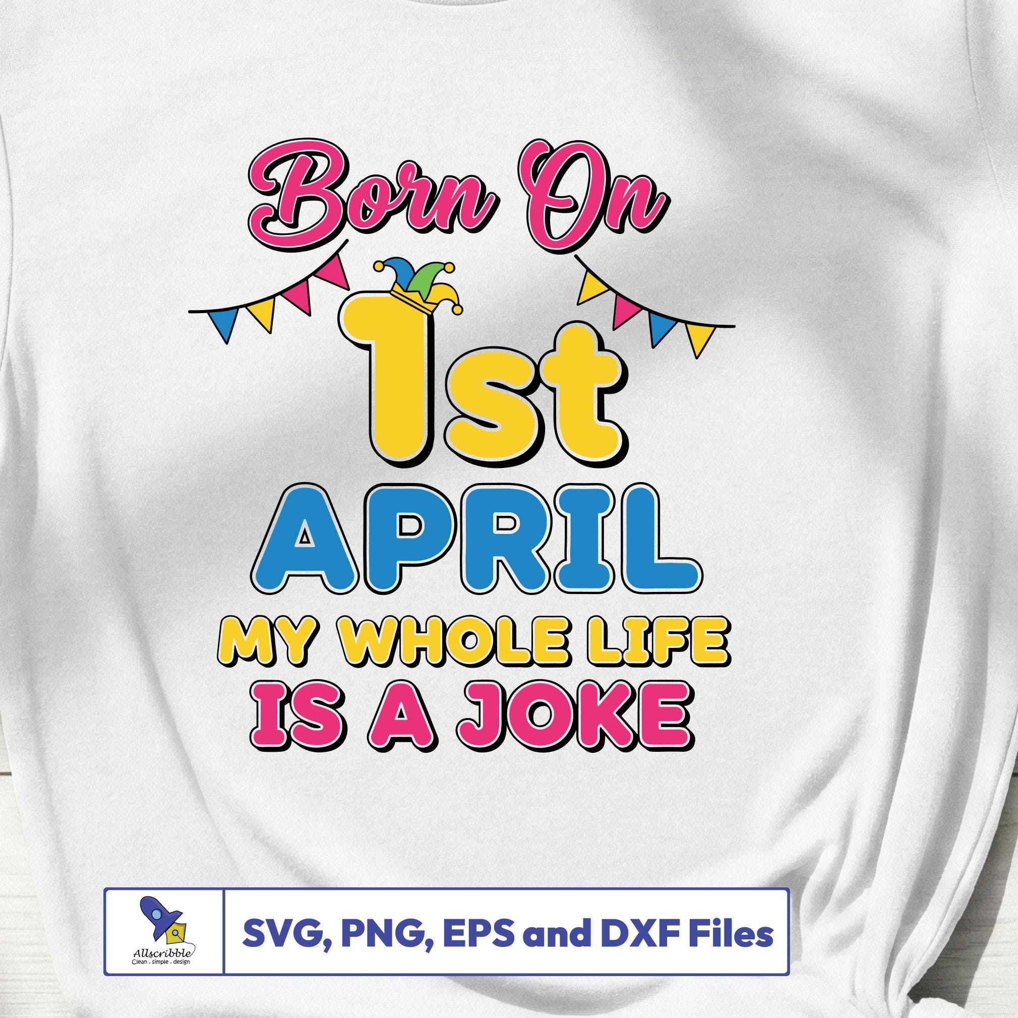 April Fools Birthday SVG Bundle, Born on April 1st, Funny Prank Shirt ...